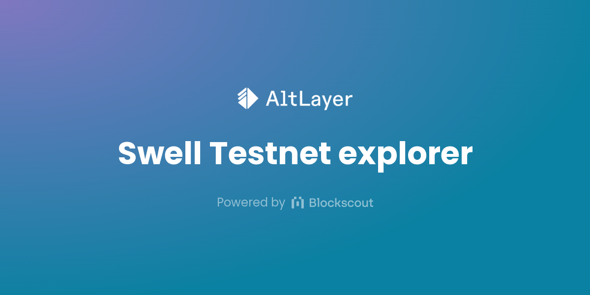 Swell Testnet blockchain explorer - View Swell Testnet stats | Blockscout